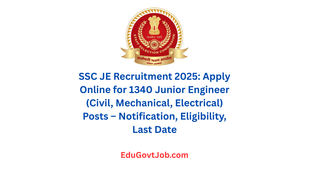 SSC JE Recruitment 2025: Apply Online for 1340 Junior Engineer (Civil ...